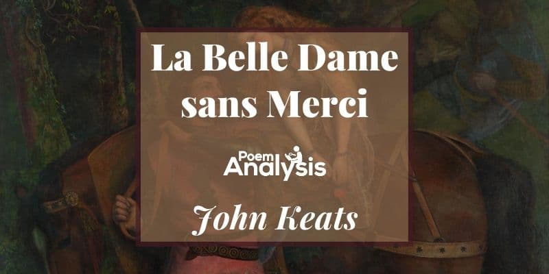 La Belle Dame sans Merci by John Keats - Poem Analysis