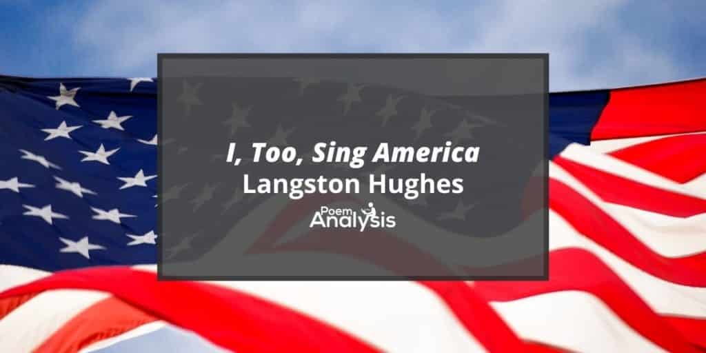 Understand I, Too, Sing America by Langston Hughes - Poem Analysis