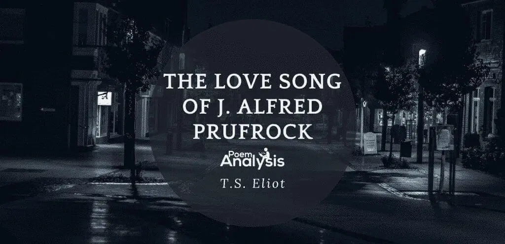 Understand The Love Song of J. Alfred Prufrock by T.S. Eliot - Poem ...