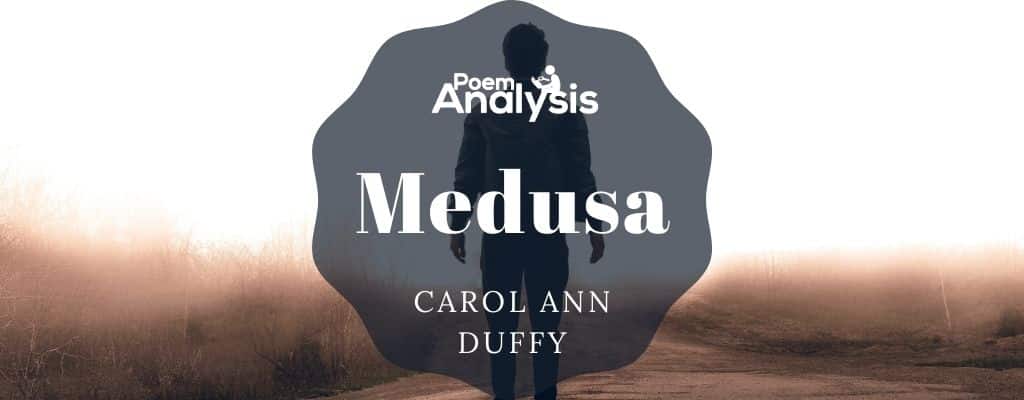 Medusa by Carol Ann Duffy - Poem Analysis