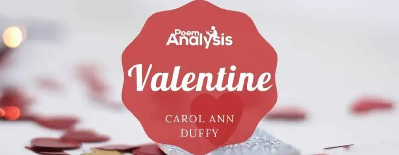 Valentine by Carol Ann Duffy - Poem Analysis
