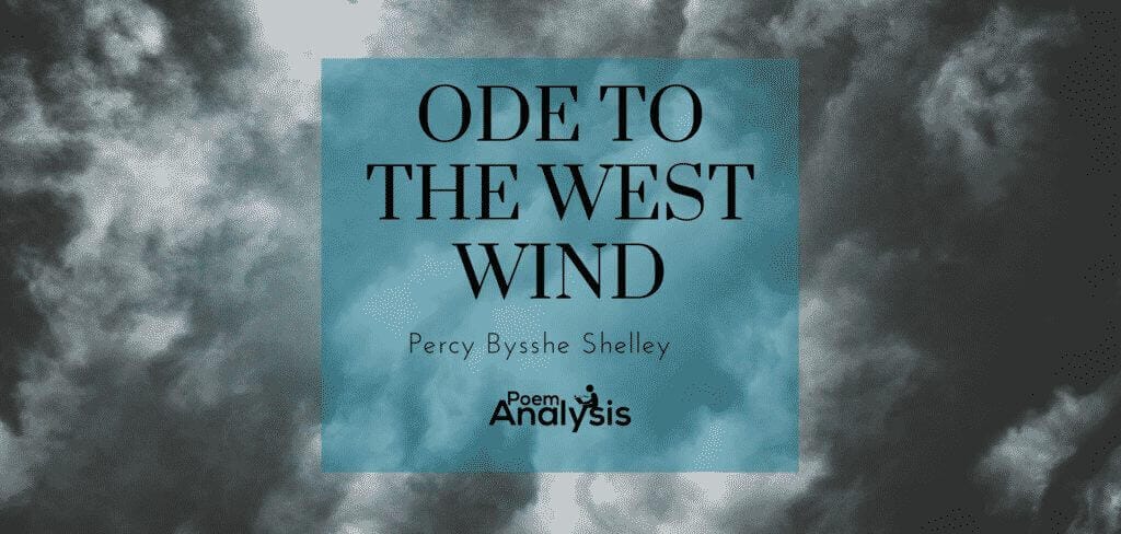 Ode to the West Wind by Percy Bysshe Shelley - Poem Analysis