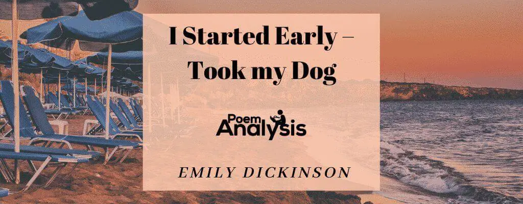 I Started Early - Took my Dog by Emily Dickinson - Poem Analysis