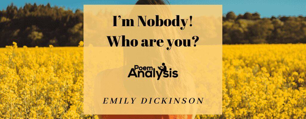 I'm Nobody! Who are you? by Emily Dickinson - Poem Analysis