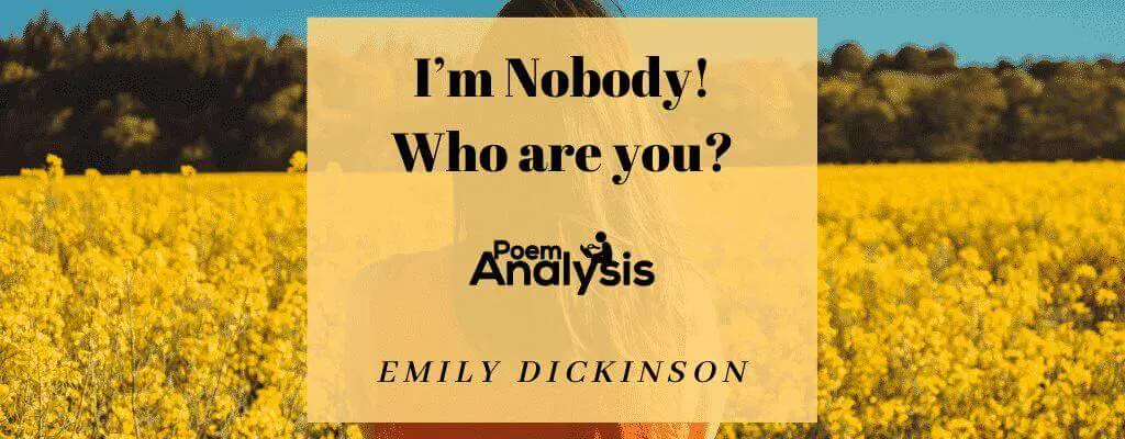I'm Nobody! Who are you? by Emily Dickinson - Poem Analysis