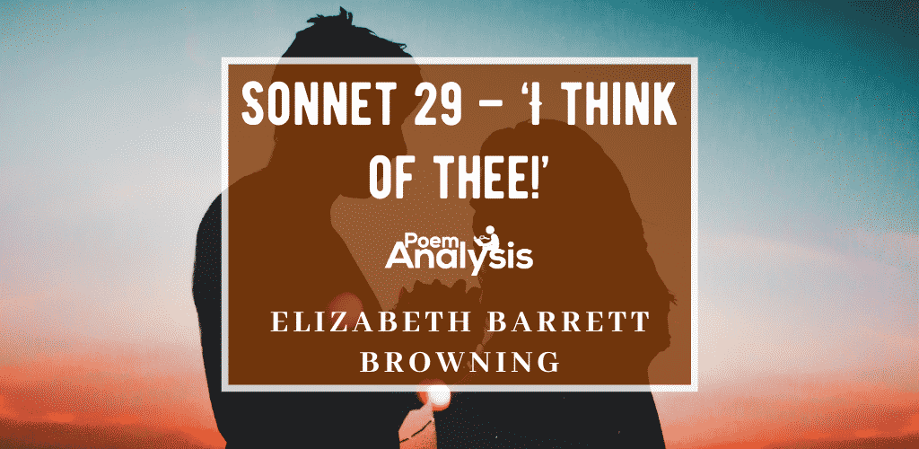 Sonnet 29 - 'I think of thee!' by Elizabeth Barrett Browning - Poem ...