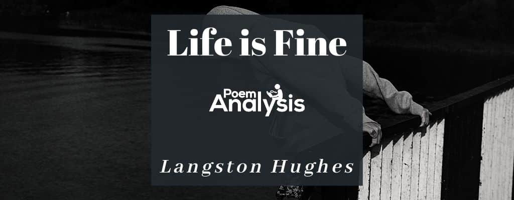 Understand Life is Fine by Langston Hughes - Poem Analysis