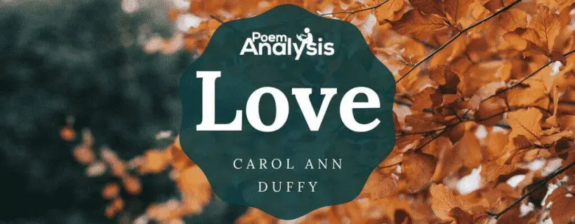 Love by Carol Ann Duffy - Poem Analysis