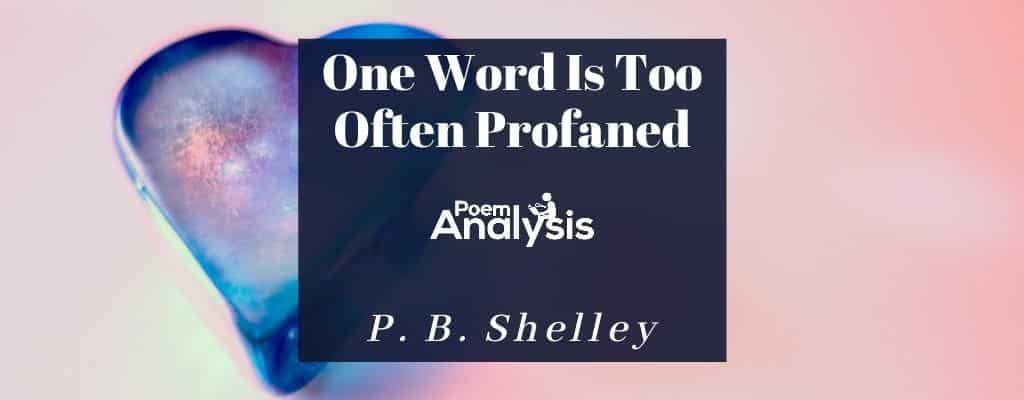 One Word Is Too Often Profaned by Percy Bysshe Shelley - Poem Analysis