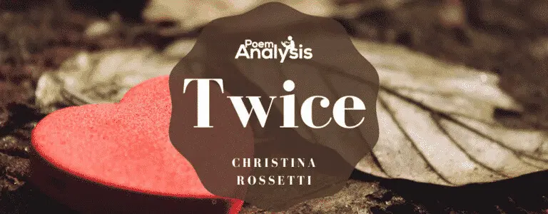 Twice by Christina Rossetti - Poem Analysis