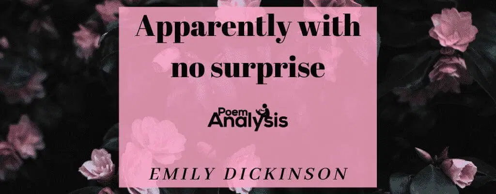 Apparently with no surprise by Emily Dickinson - Poem Analysis