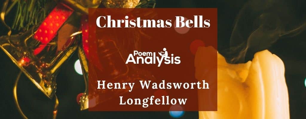 Christmas Bells by Henry Wadsworth Longfellow - Poem Analysis