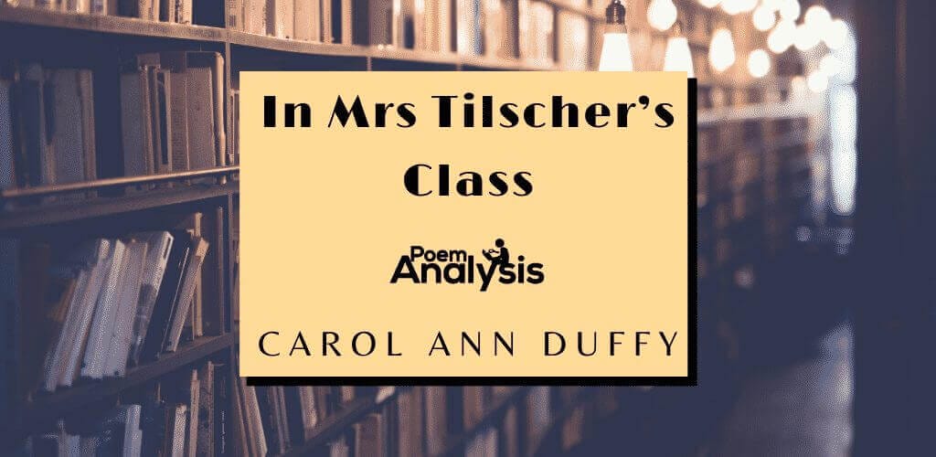 In Mrs Tilscher’s Class By Carol Ann Duffy - Poem Analysis