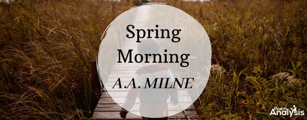 Spring Morning by A. A. Milne - Poem Analysis