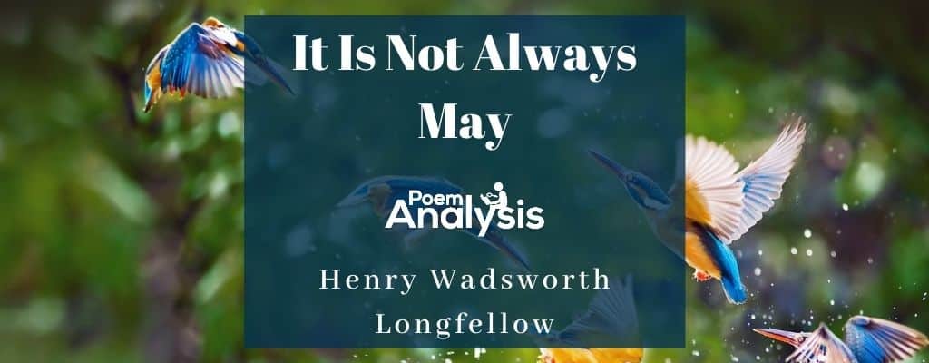 It Is Not Always May by Henry Wadsworth Longfellow - Poem Analysis