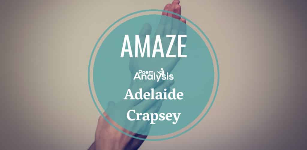 Amaze by Adelaide Crapsey - Poem Analysis