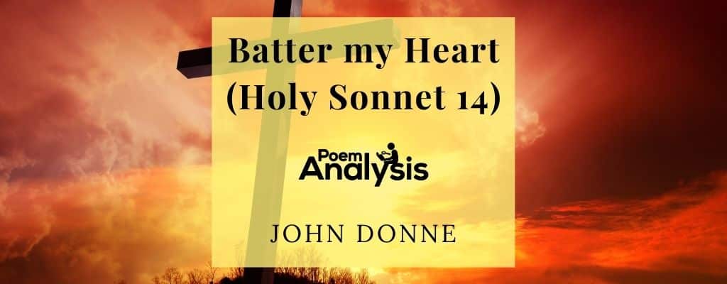 Batter my Heart (Holy Sonnet 14) by John Donne - Poem Analysis