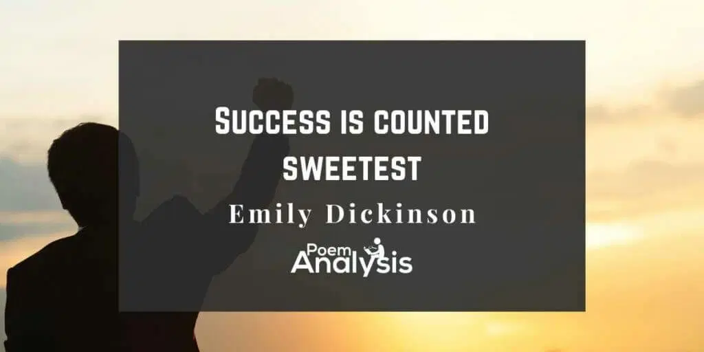 Success is counted sweetest by Emily Dickinson - Poem Analysis