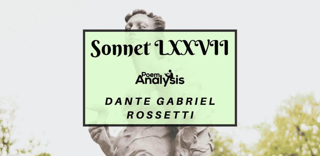 Sonnet LXXVII by Dante Gabriel Rossetti - Poem Analysis