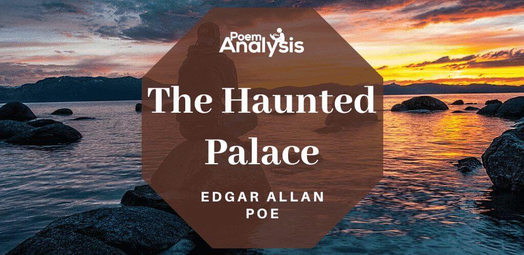Understand The Haunted Palace by Edgar Allan Poe - Poem Analysis