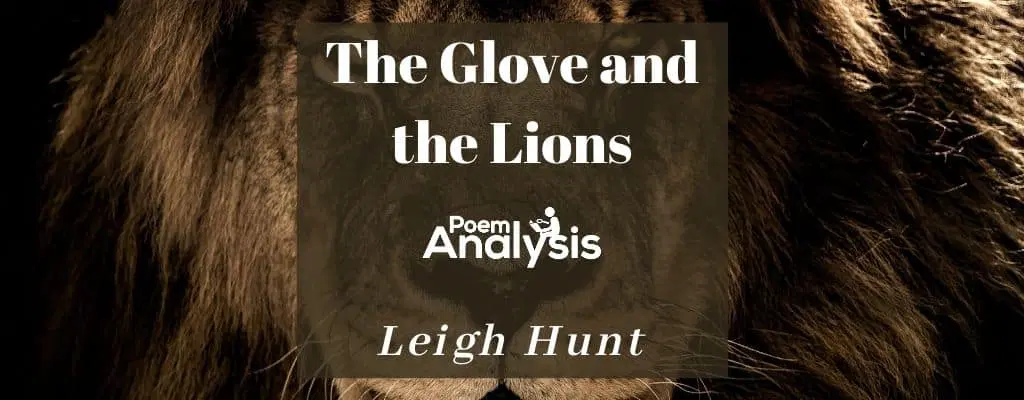 The Glove and the Lions by Leigh Hunt - Poem Analysis
