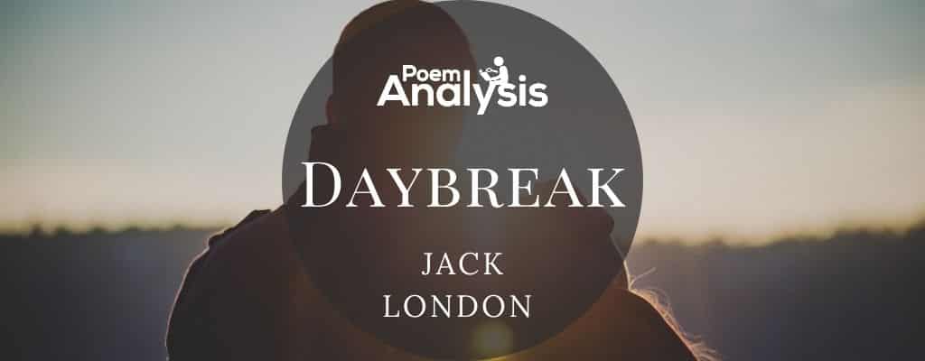 Daybreak by Jack London - Poem Analysis
