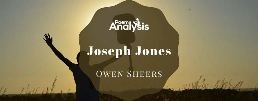 Joseph Jones by Owen Sheers - Poem Analysis