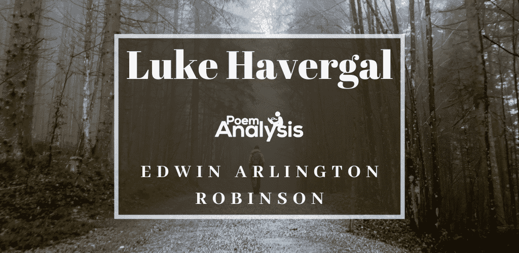 Luke Havergal by Edwin Arlington Robinson - Poem Analysis