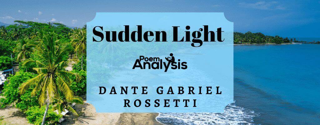 Sudden Light by Dante Gabriel Rossetti - Poem Analysis
