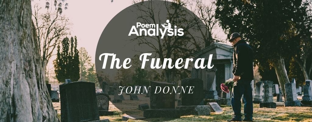 The Funeral by John Donne - Poem Analysis