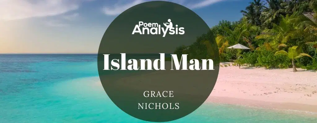 Island Man by Grace Nichols - Poem Analysis