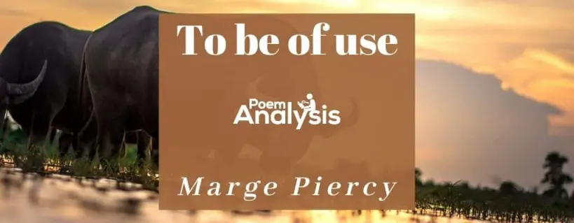 To be of use by Marge Piercy - Poem Analysis