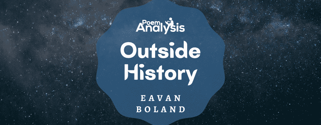 Outside History by Eavan Boland - Poem Analysis