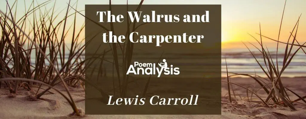 The Walrus and the Carpenter by Lewis Carroll - Poem Analysis