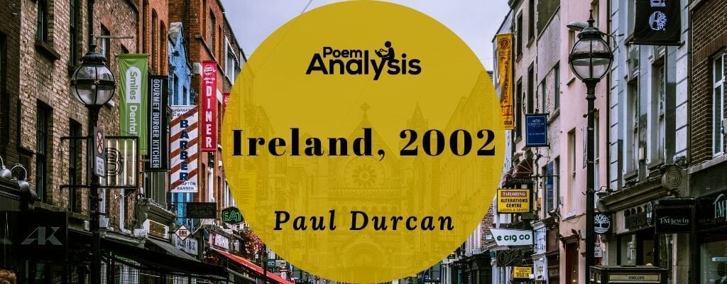 Ireland, 2002 by Paul Durcan - Poem Analysis