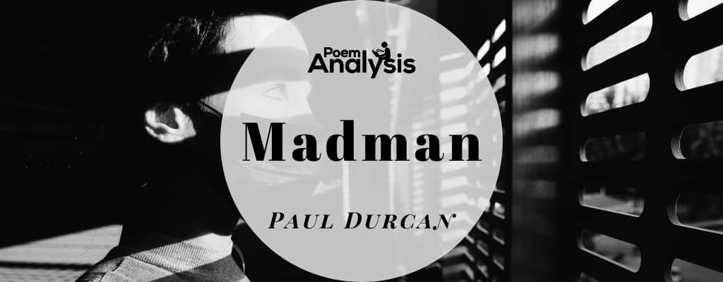 Madman by Paul Durcan - Poem Analysis