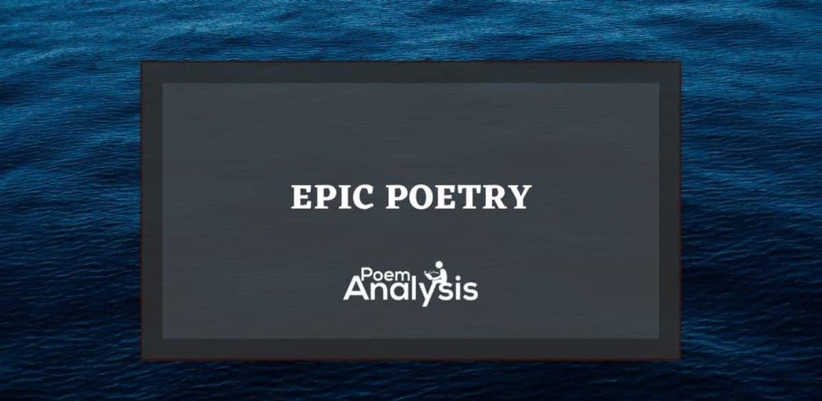 Epic Poetry Definition, Form and Examples - Poem Analysis