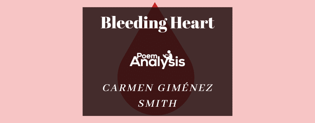 Bleeding Heart by Carmen Giménez Smith - Poem Analysis