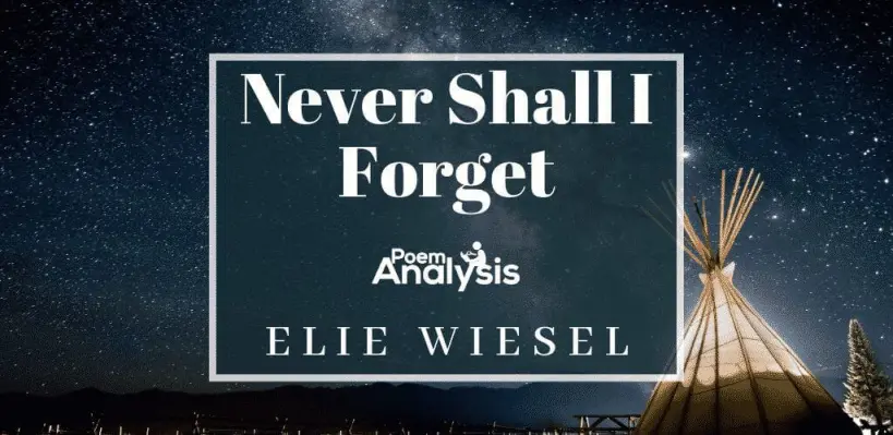 Never Shall I Forget by Elie Wiesel - Poem Analysis