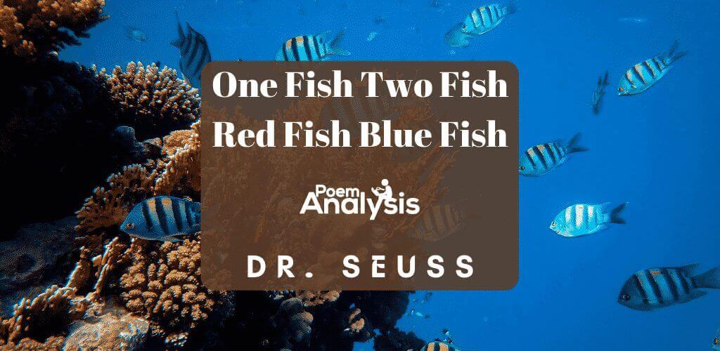 One Fish Two Fish Red Fish Blue Fish by Dr. Seuss - Poem Analysis