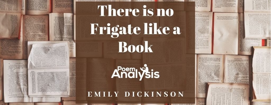 There is no Frigate like a Book by Emily Dickinson - Poem Analysis