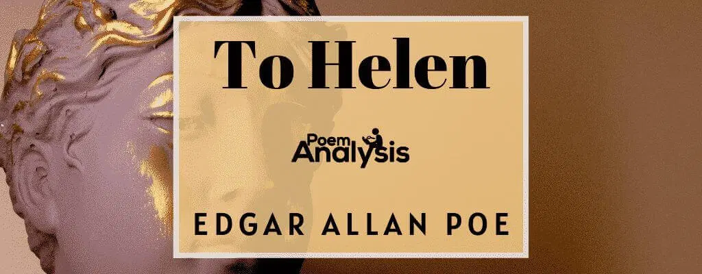 Understand To Helen by Edgar Allan Poe - Poem Analysis