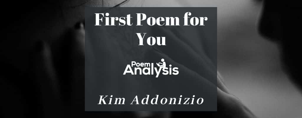 First Poem for You by Kim Addonizio - Poem Analysis