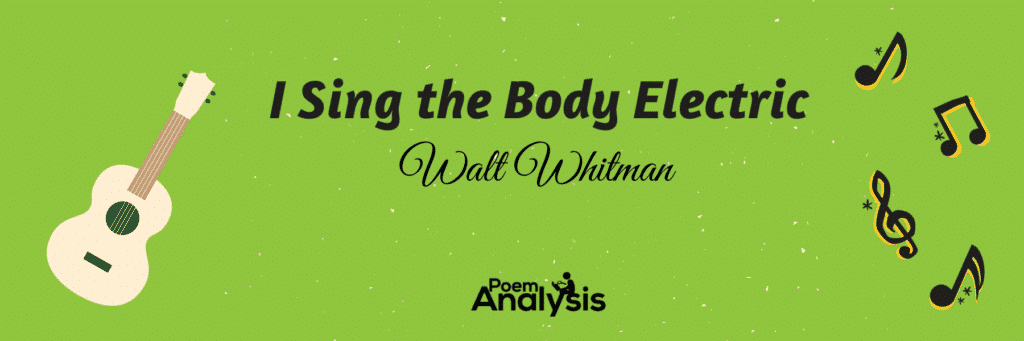 I Sing the Body Electric by Walt Whitman - Poem Analysis
