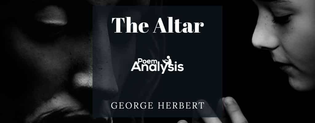 The Altar by George Herbert - Poem Analysis