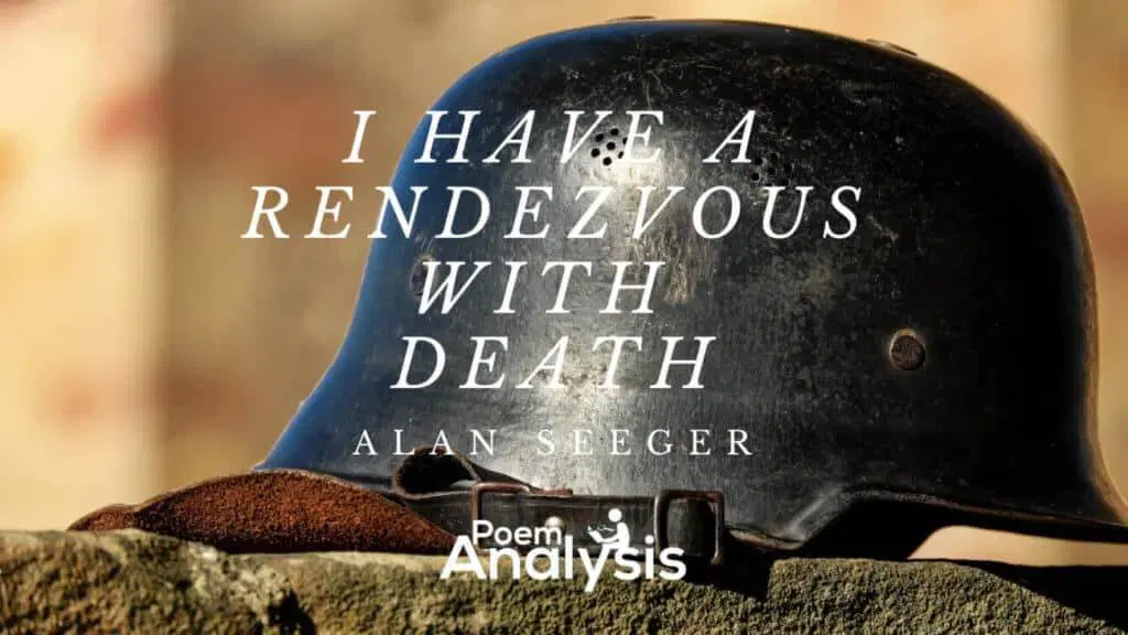 I Have a Rendezvous with Death by Alan Seeger - Poem Analysis