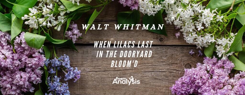 When Lilacs Last in the Dooryard Bloom'd by Walt Whitman - Poem Analysis