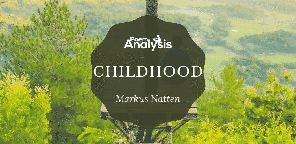 Childhood by Markus Natten - Poem Analysis