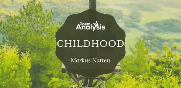 Childhood by Markus Natten - Poem Analysis