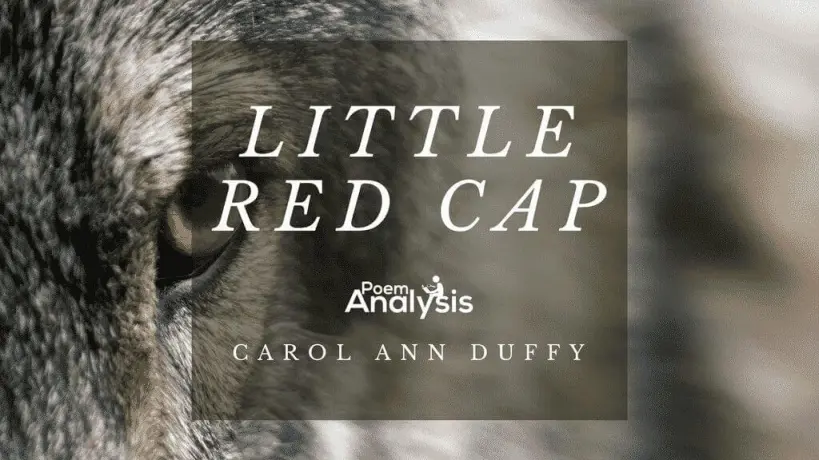 Little Red Cap by Carol Ann Duffy - Poem Analysis